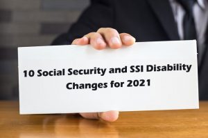 Social Security and SSI Disability Changes for 2021