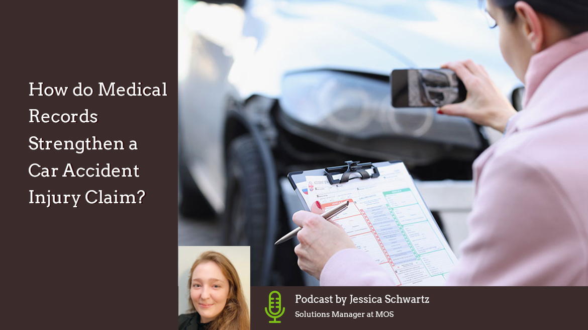 Podcast | How Medical Records Can Strengthen A Car Accident Claim